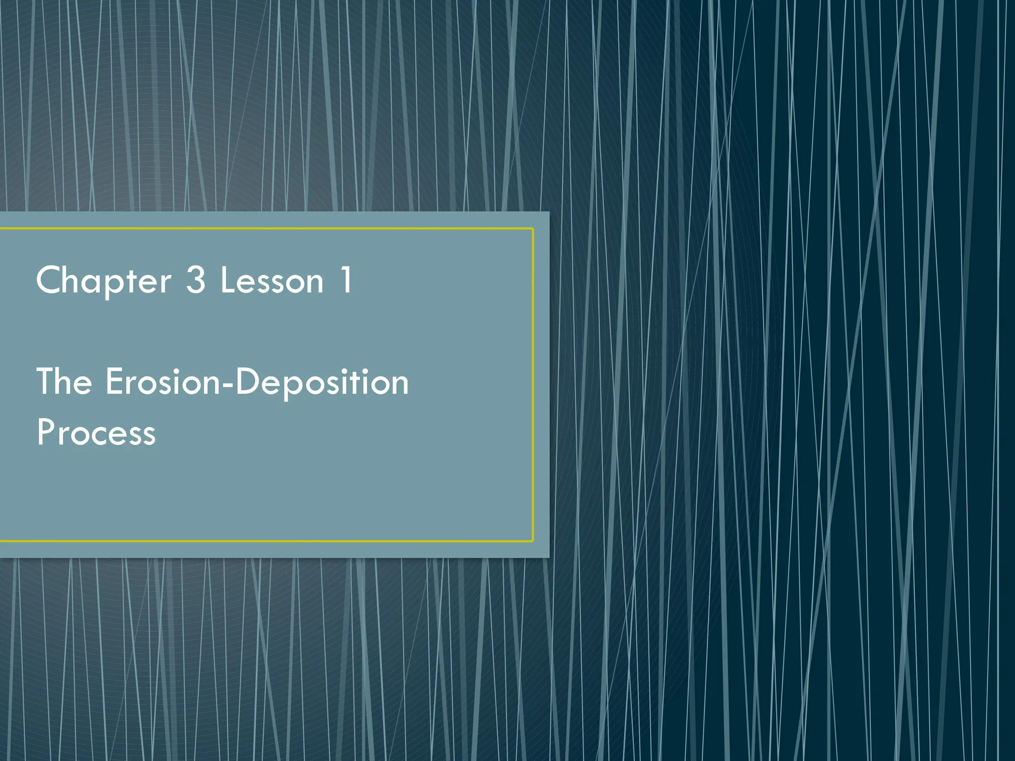 Chapter 3 Lesson 1 Erosion-Deposition Process Powerpoint Presentation ...