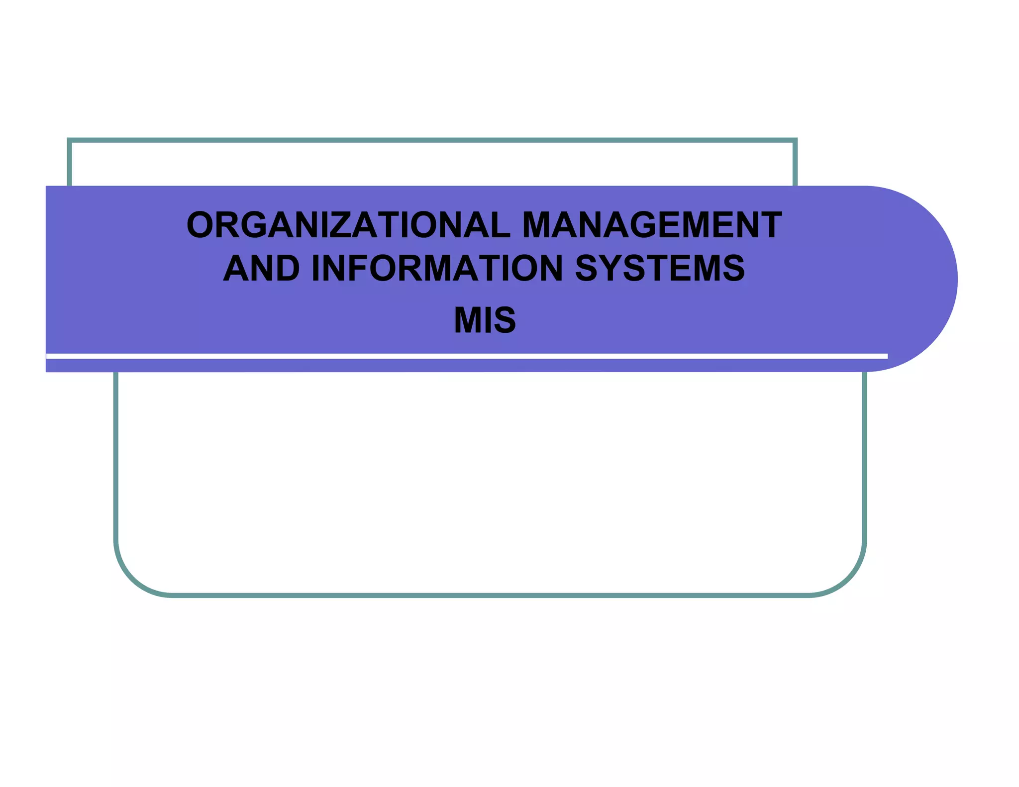 Chapter 3 Mis Organizational Management And Information Systems | PPT ...