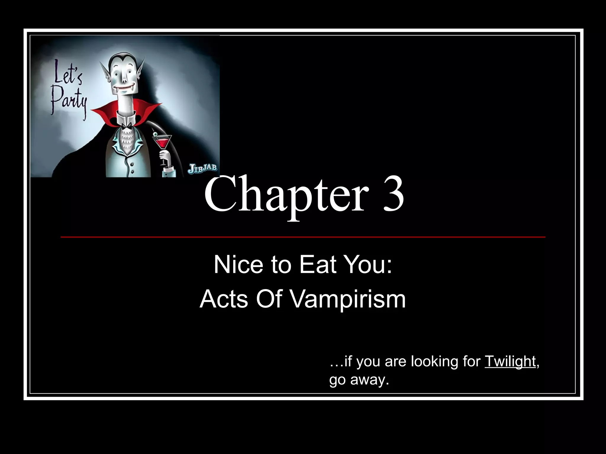 Chapter 3 nice to eat you, vampirism | PPT