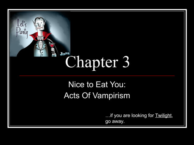 Chapter 3 nice to eat you, vampirism | PPT