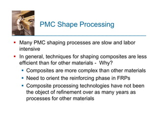 Chapter 3 part 4 - Polymer Matrix Composite shaping processes (2).pptx