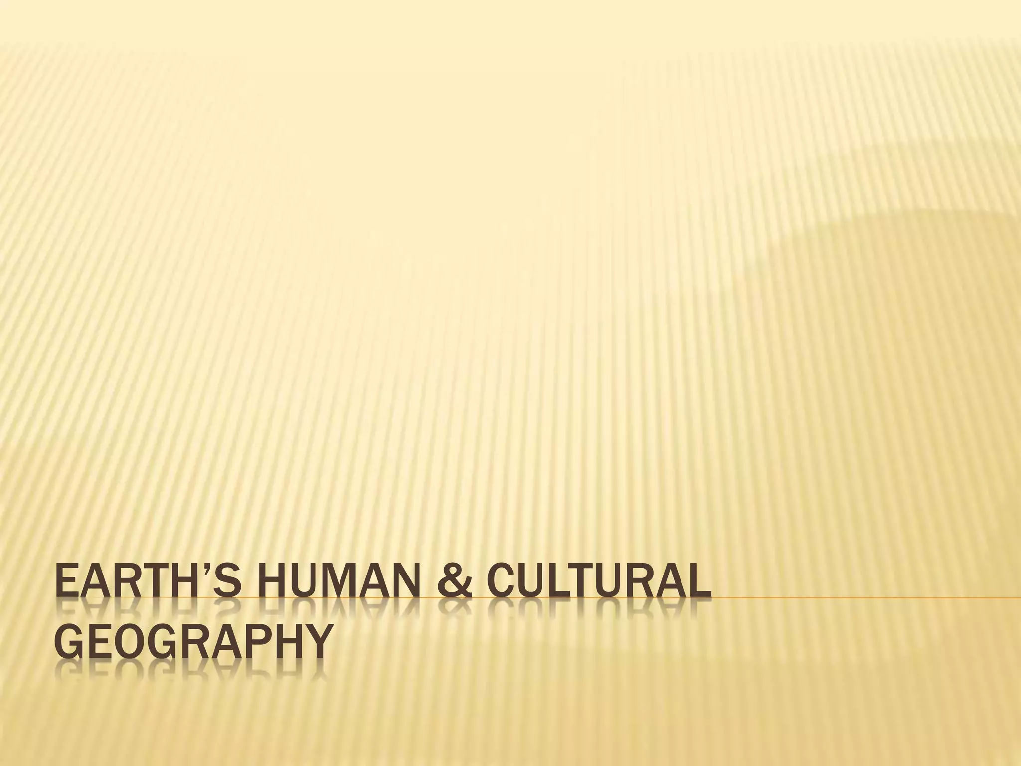 Chapter 3 powerpoint- Human Geography | PPTX