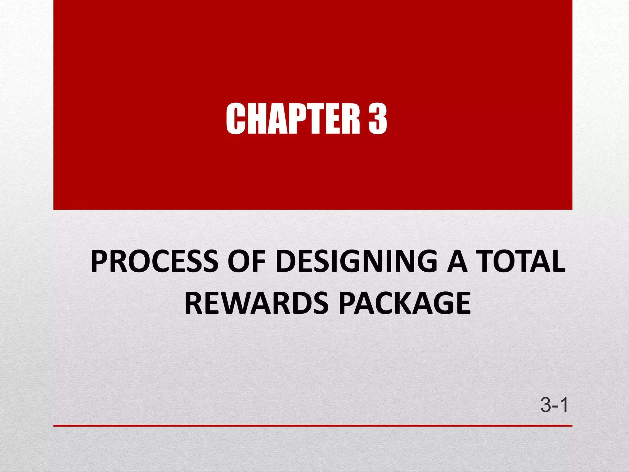 Chapter 3 process of designing a total rewards package | PPTX
