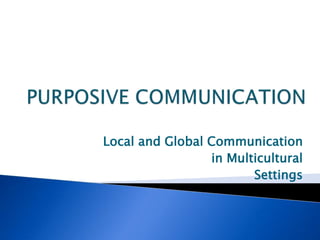 Local and Global Communication in Multicultural Settings | PPTX