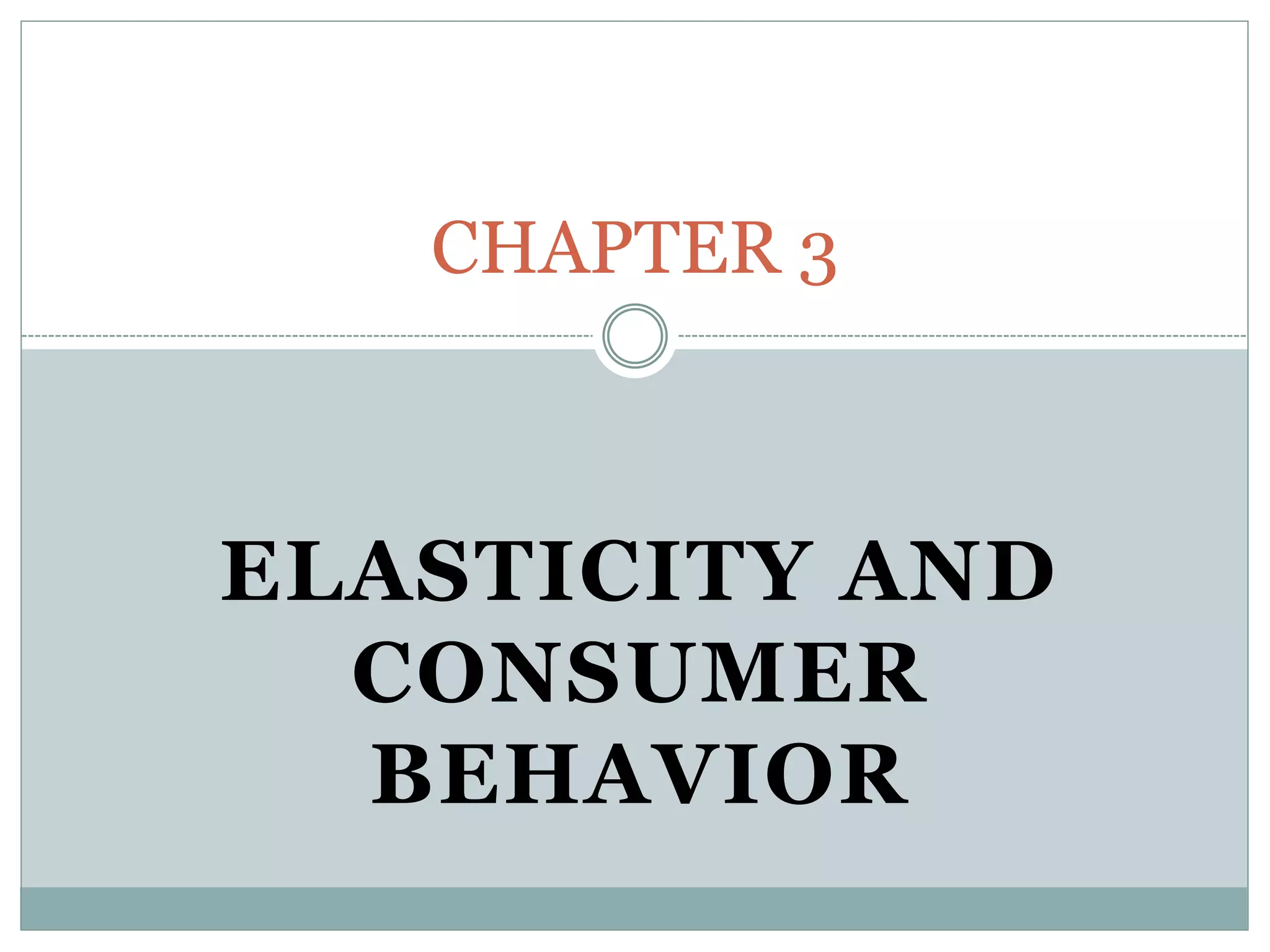 ELASTICITY AND CONSUMER BEHAVIOR | PPTX