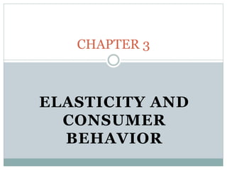 ELASTICITY AND CONSUMER BEHAVIOR | PPTX