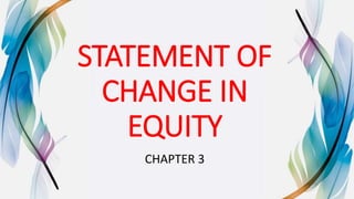 Chapter 3 statement of change in equity | PPTX
