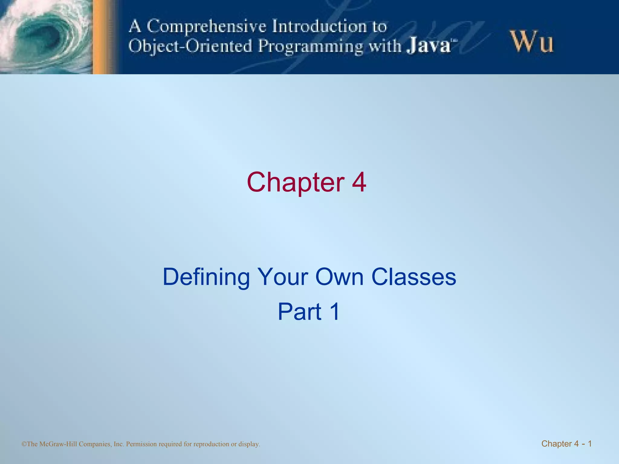 Chapter 4 - Defining Your Own Classes - Part I | PPT