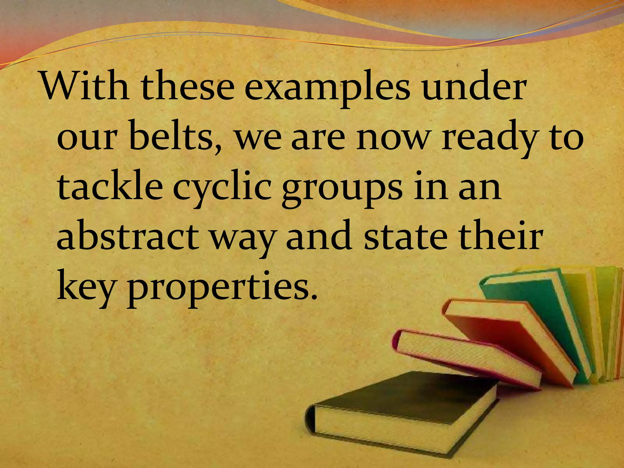 Chapter 4 Cyclic Groups | PPTX