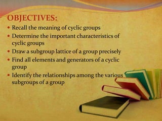 Chapter 4 Cyclic Groups | PPTX