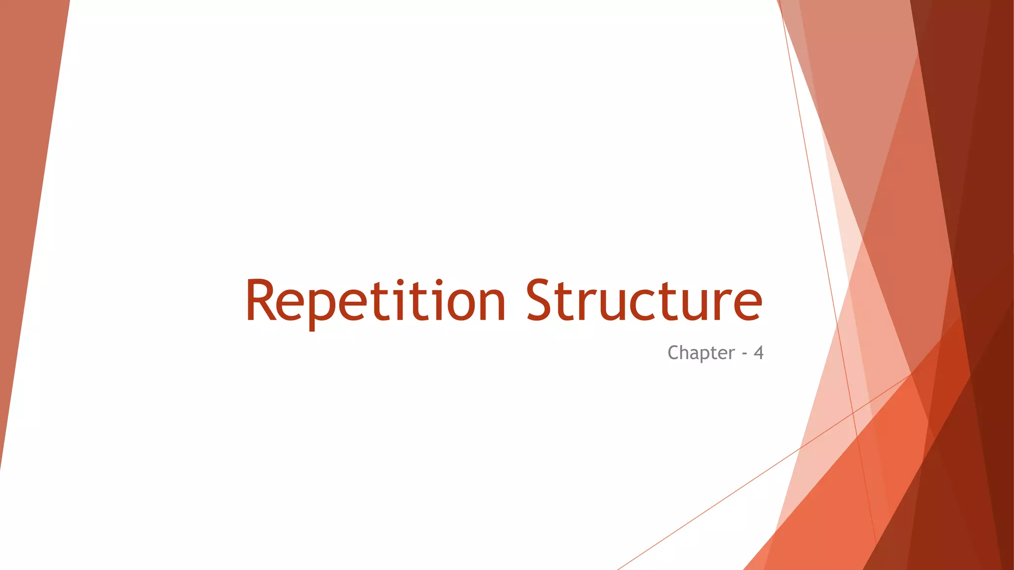 Repitition Structure | PPT | Programming Languages | Computing