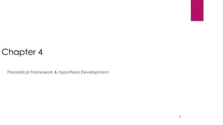 Chapter 4.pptx theoretical framework and hypothesis development | PPT