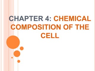Chapter 4 chemical composition of the cell | PPTX