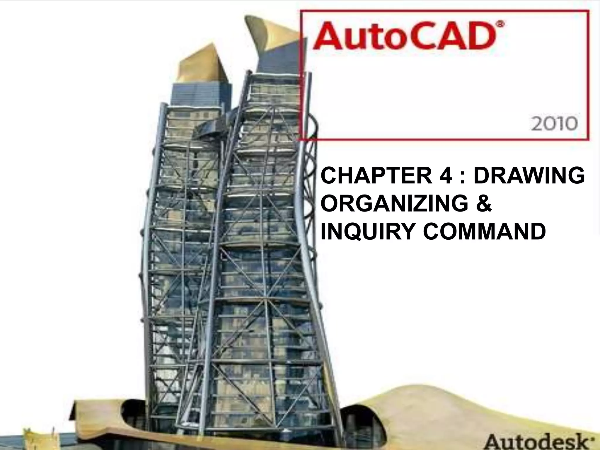 CHAPTER 4 - Drawing Organizing And Inquiry Command.pptx