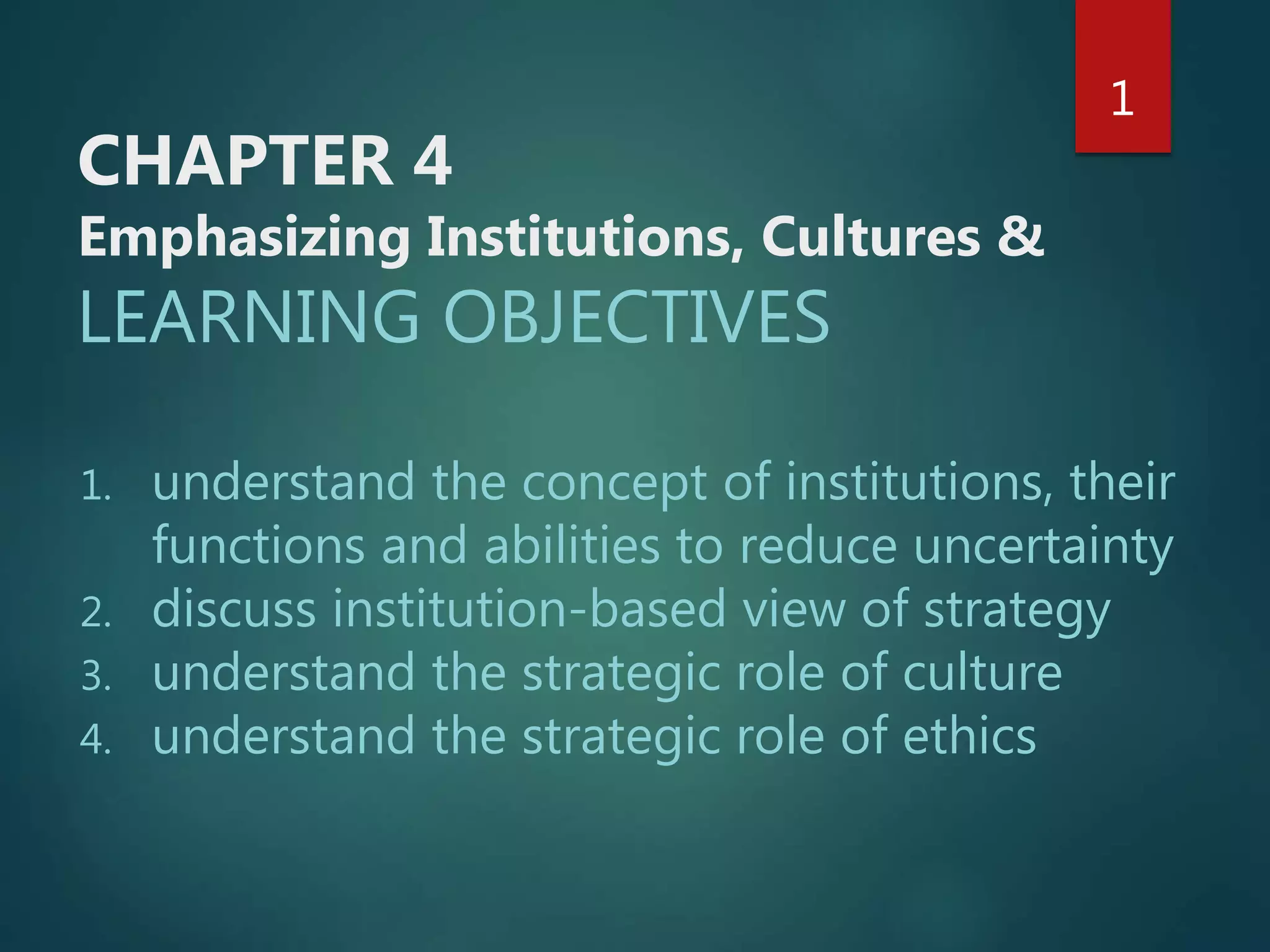 GBS CH 4 EMPHASIZING INSTITUTIONS, CULTURES, ETHICS | PPTX
