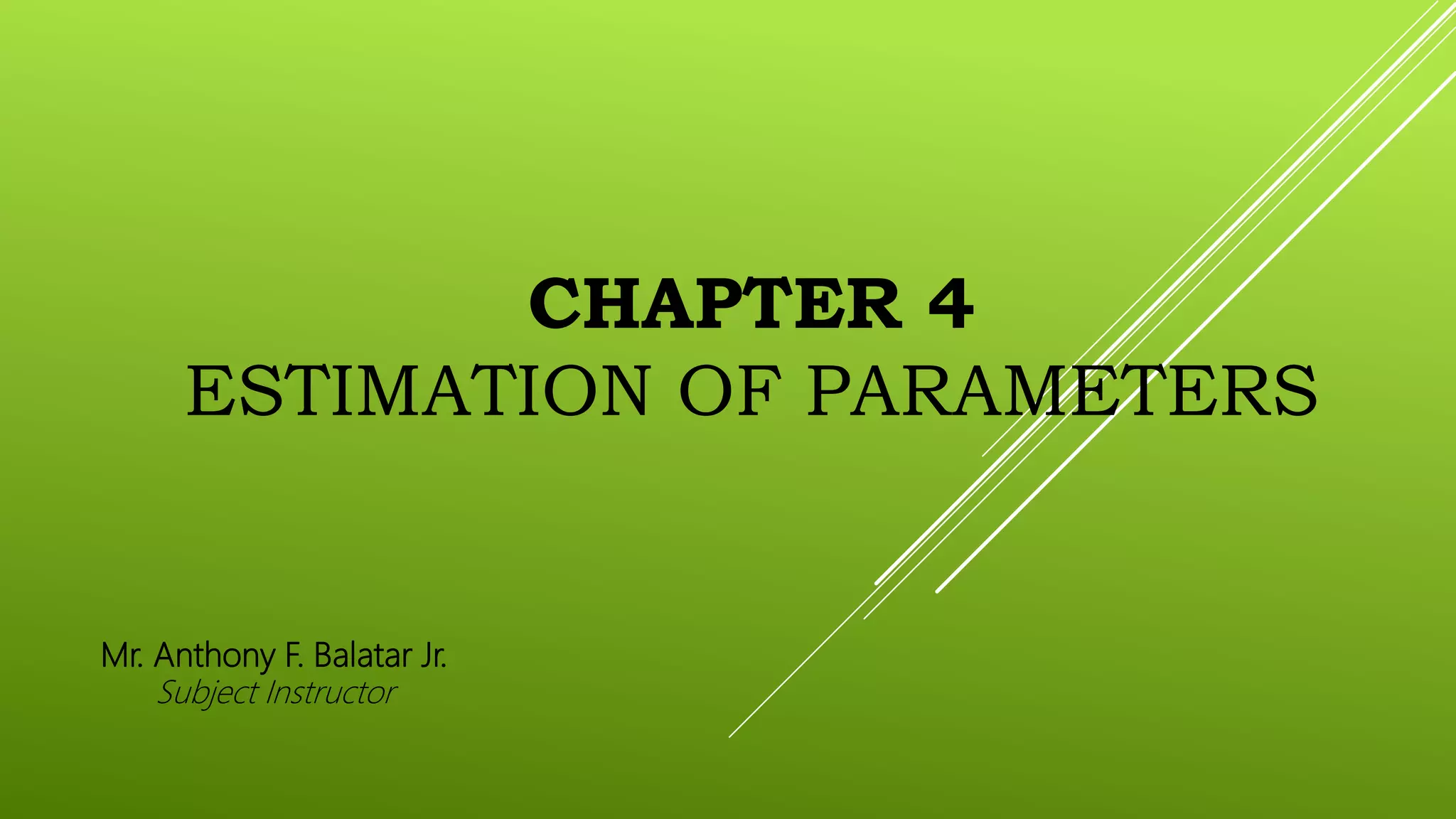 Chapter 4 Estimation Of Parameters Pptx Science