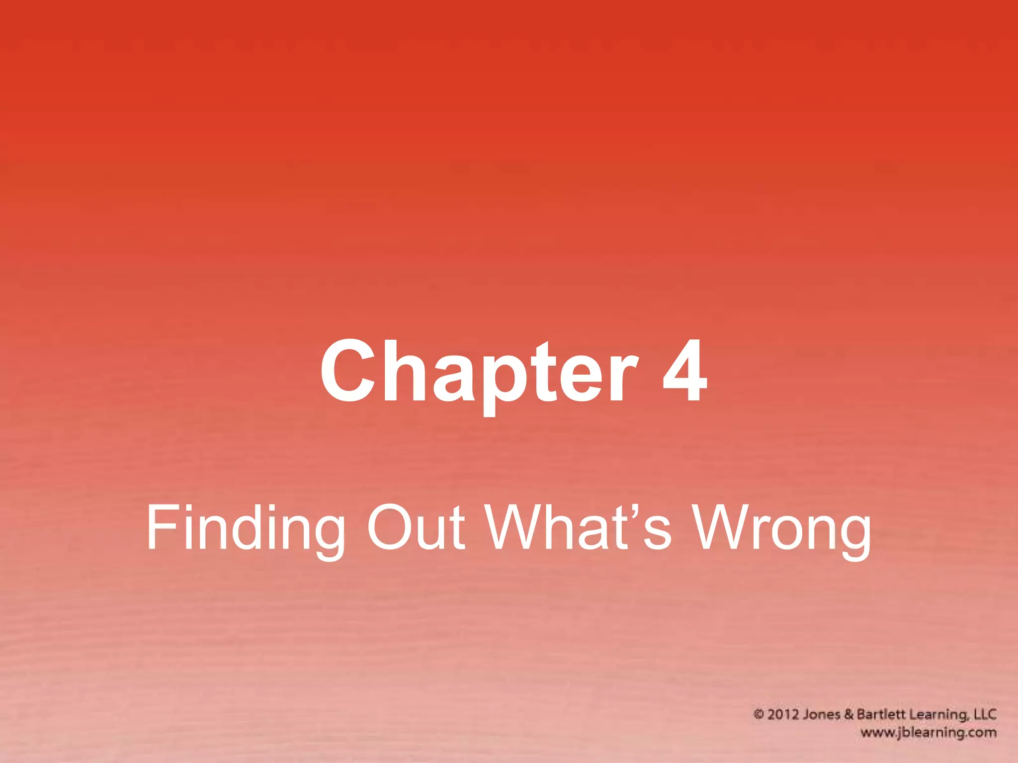 Chapter 4 Finding out What's Wrong | PPTX | First Aid | Injuries