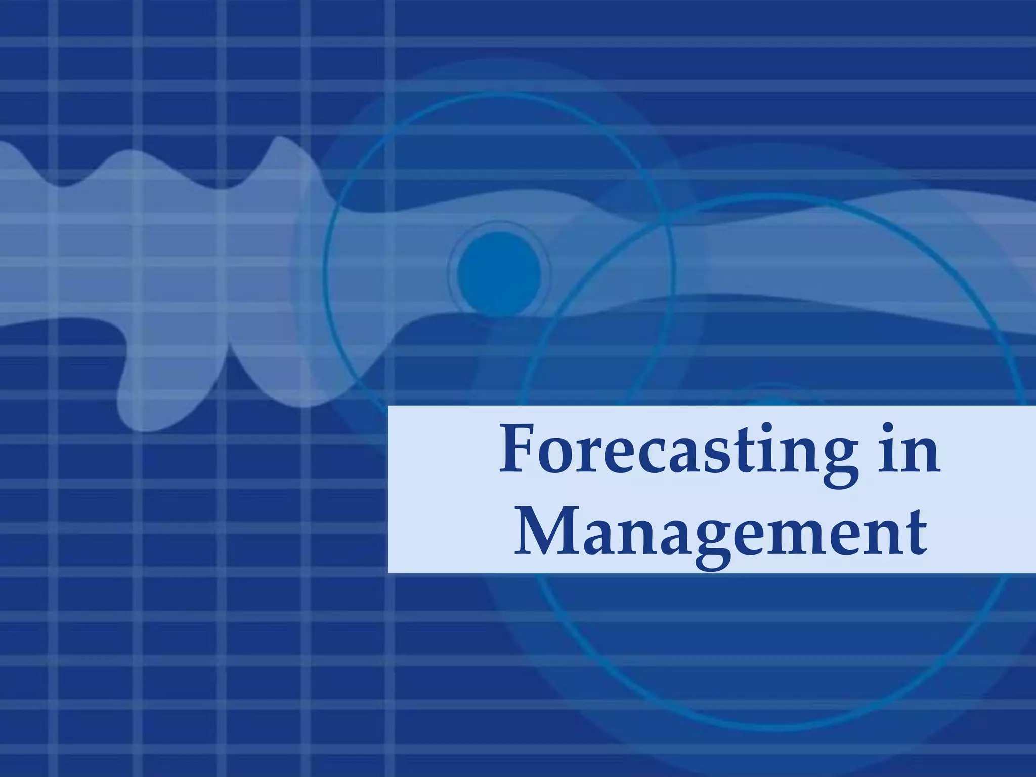 Forecasting in Management- Methods,features,advantages,importance and process | PPTX | Business ...