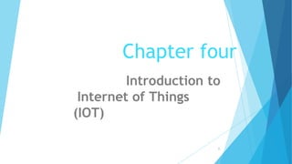 Chapter 4- IOT (gghhhhhhhhhhjjjjjjjjj1).pptx