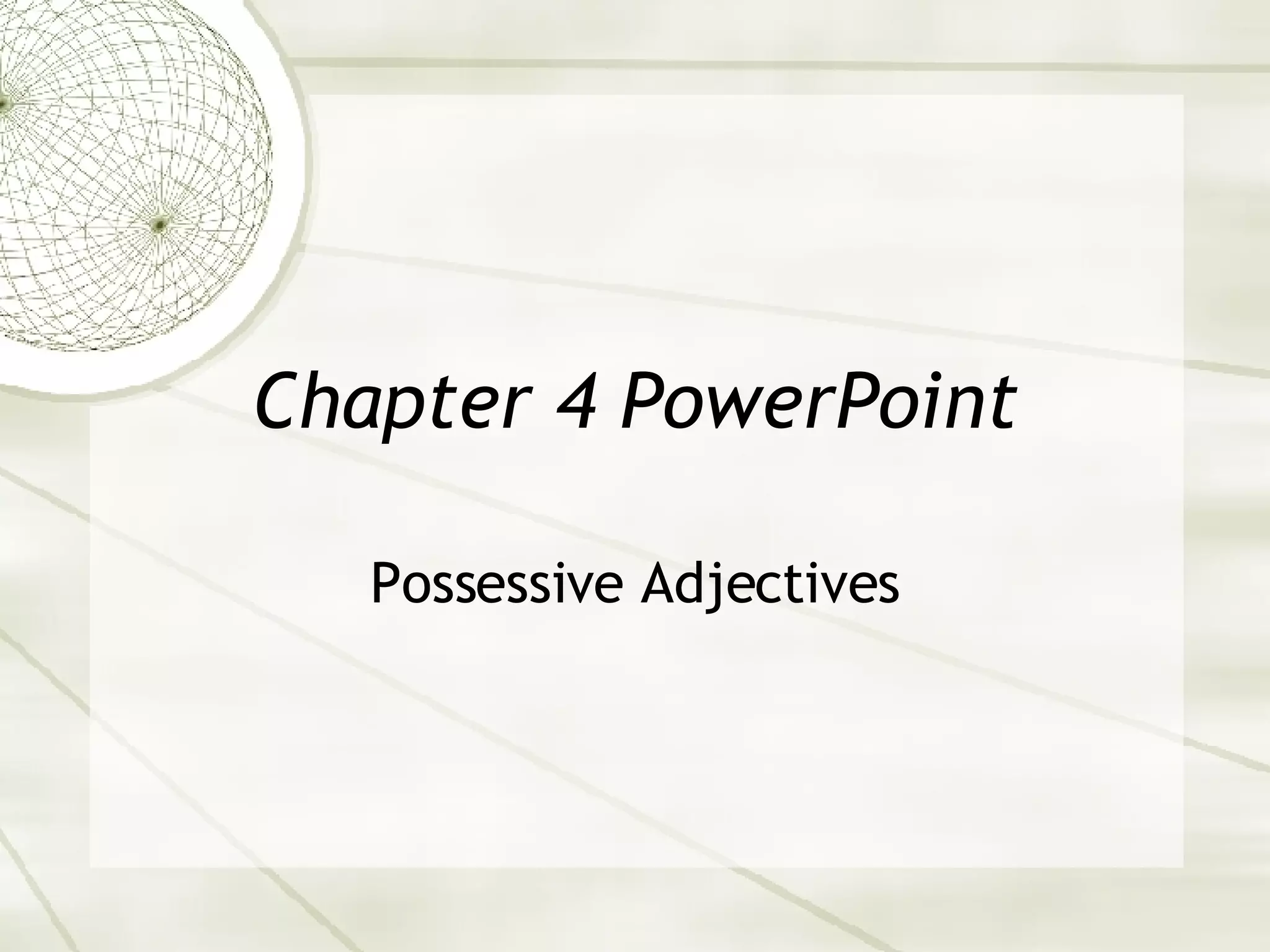 Chapter4 - Possessive Adjectives | PPT