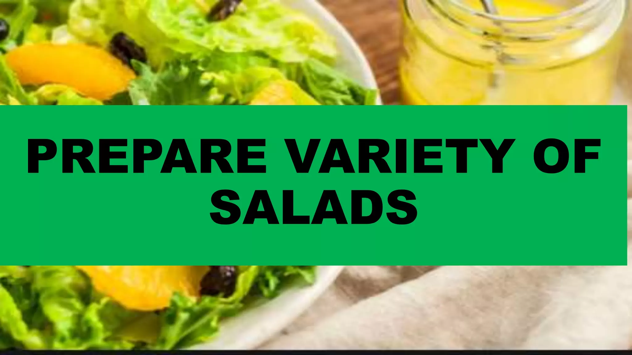 Chapter 4 prepare salads and dressing ppt | PPTX