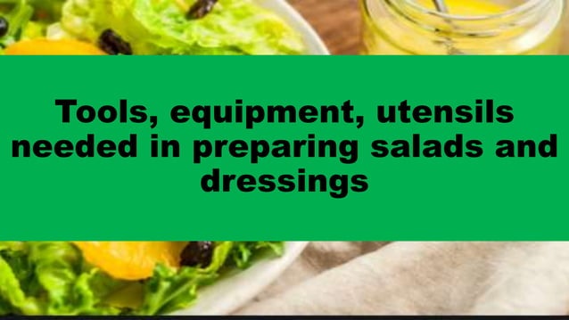Chapter 4 prepare salads and dressing ppt | PPTX