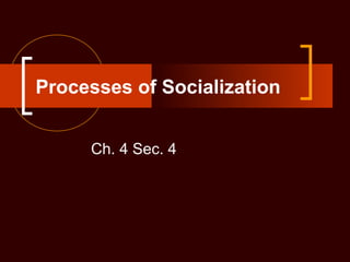 Sociology Chapter 4 socialization and the self | PPT