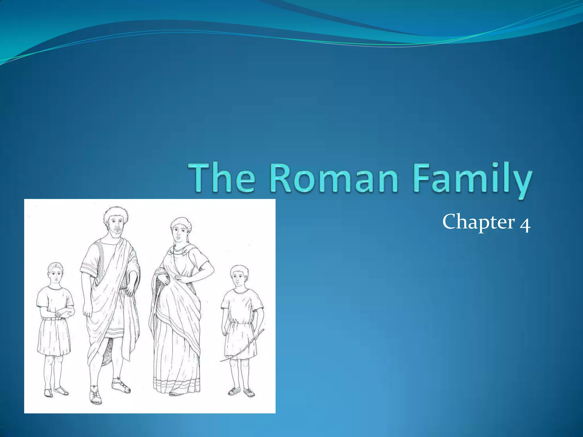 Chapter 4 The Roman Family | PPTX