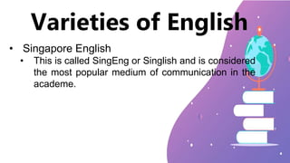 Chapter 4- varieties of English, AME, BRE, BLACK ENGLISH, SINGLISH ...
