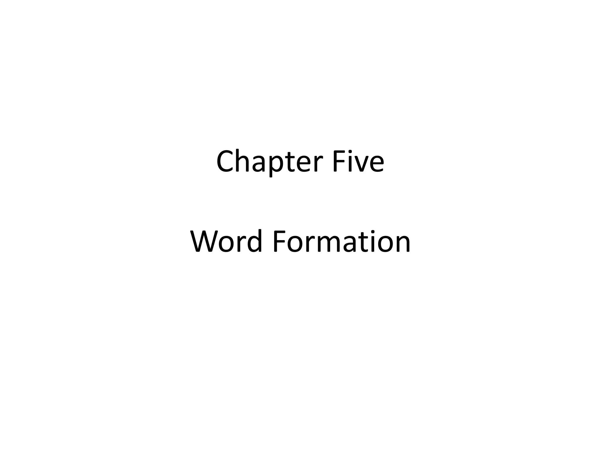 chapter_4_-_word_formation.pptx (linguistics) | PPTX