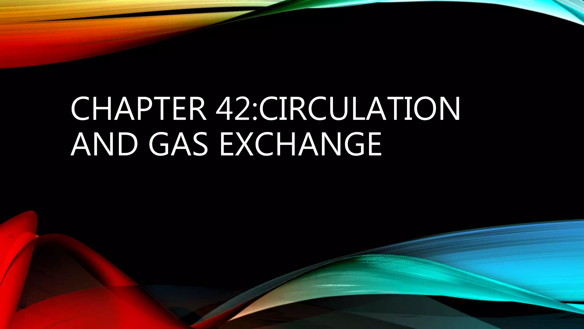 Chapter 42 Circulation and gas exchange | PPTX