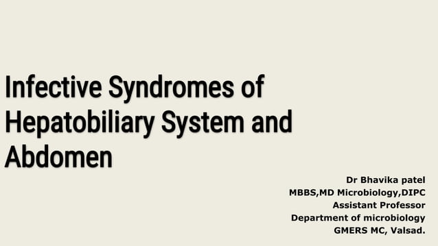chapter 47 - Infective syndromes of hepatobiliary system dr bhavika ...