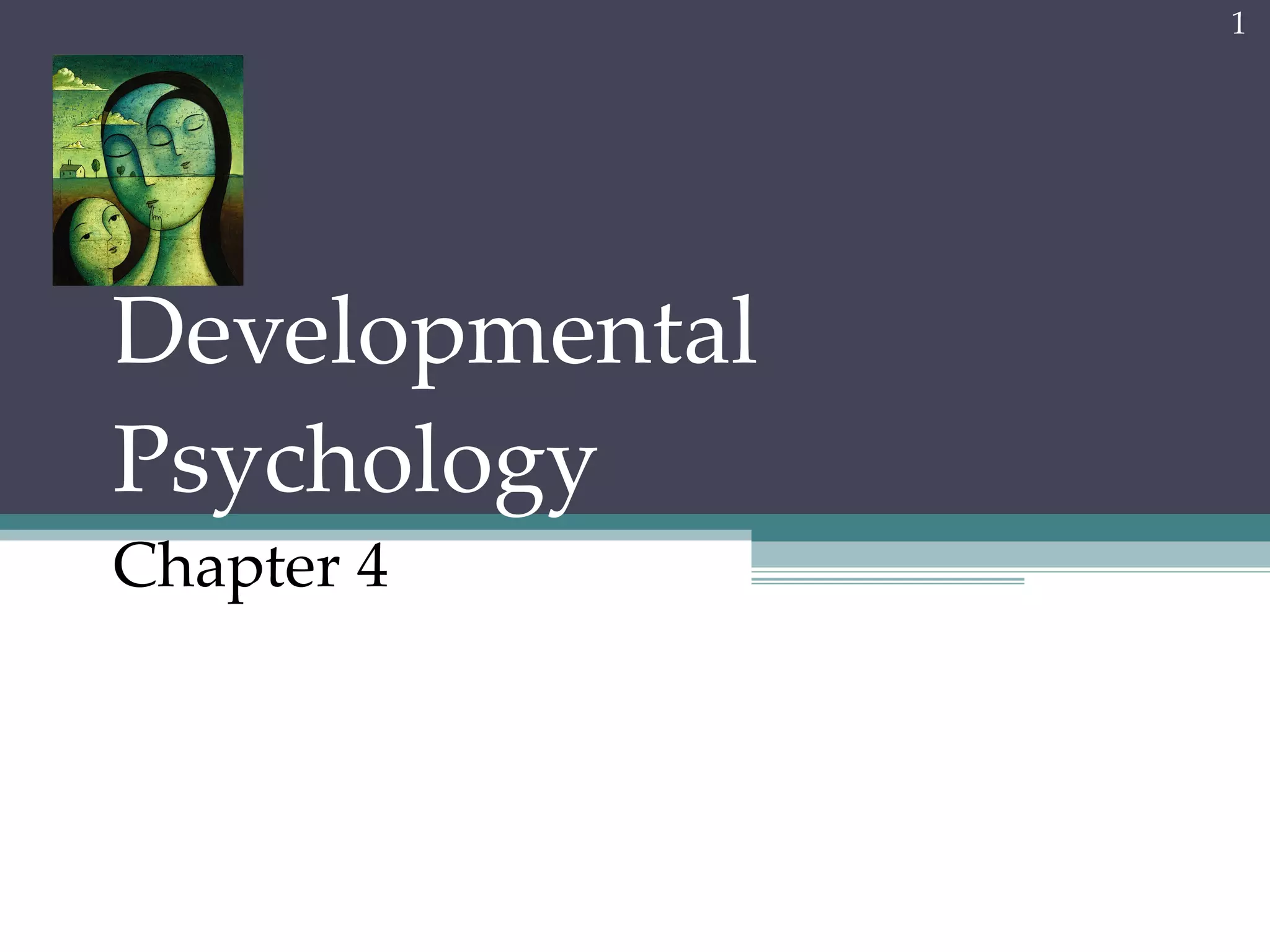 Chapter 4 ap psych- Developmental Psych | PPT