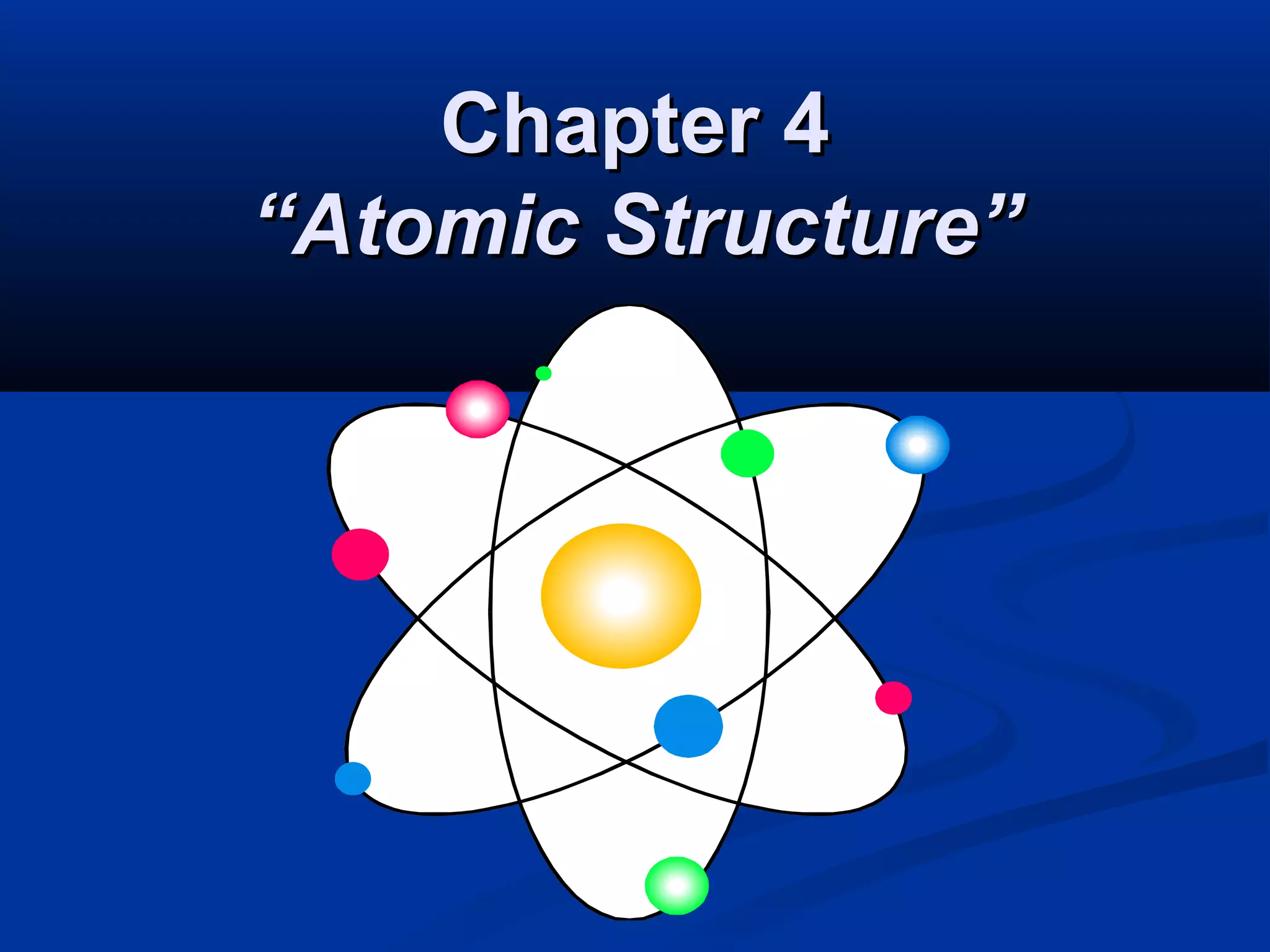 Chemistry - Chp 4 - Atomic Structure - PowerPoint | PPT