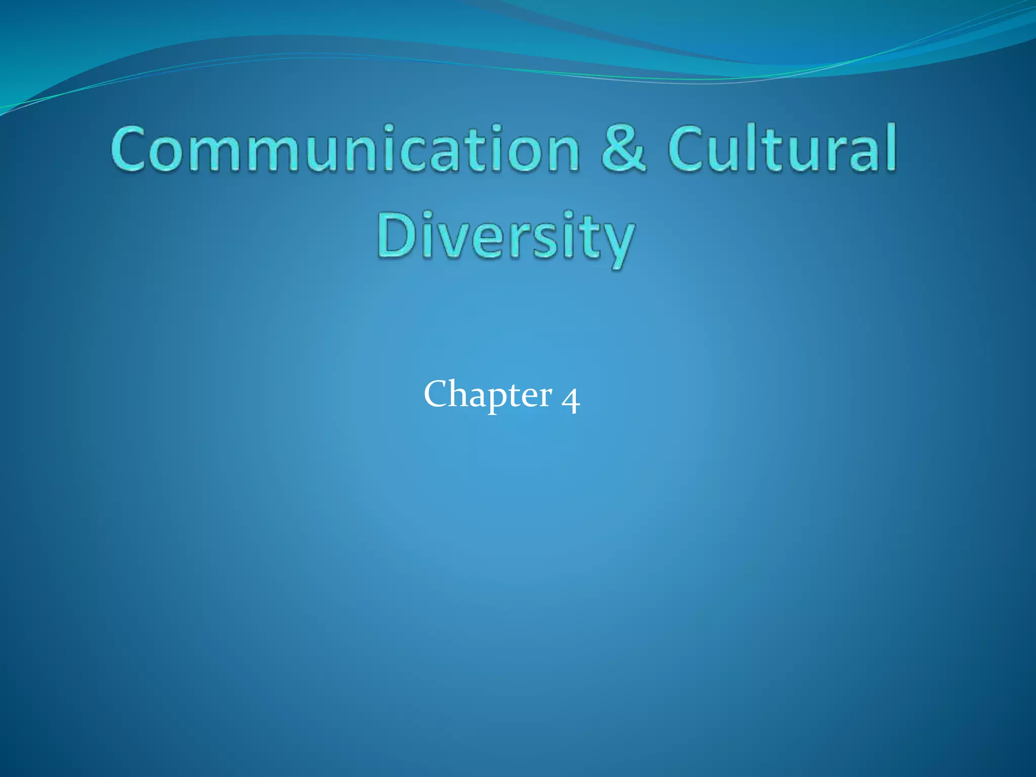 Chapter 4 Communication & Cultural Diversity | PPTX