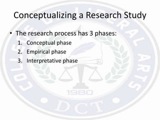 Chapter 4, Conceptualizing A Research Study | PPTX