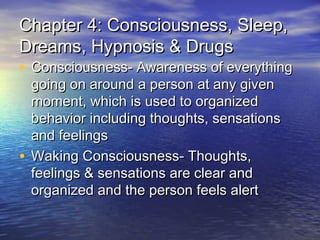 Chapter 4 consciousness, sleep, dreams, hynosis & drugs notes | PPT ...