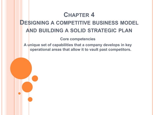 Chapter 4 designing a competitive business model and building a solid ...