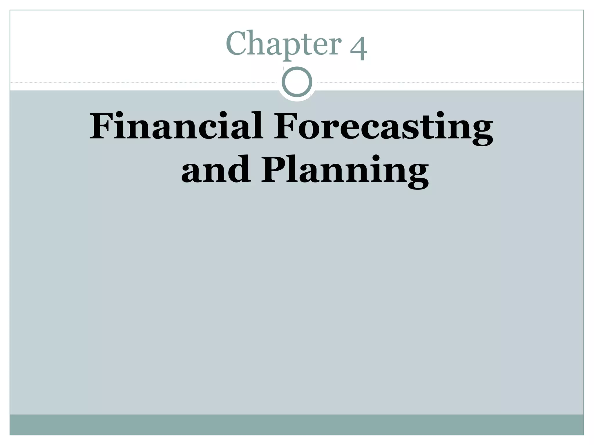 Chapter 4 financial forecasting and planning | PPT