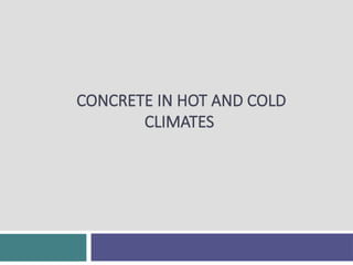 chapter 4 hot and cold weather concrete.pptx