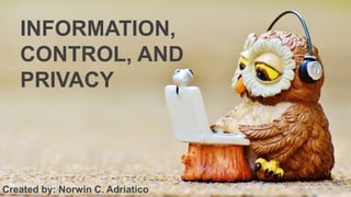 Chapter 4_Information, Control, and Privacy.pptx