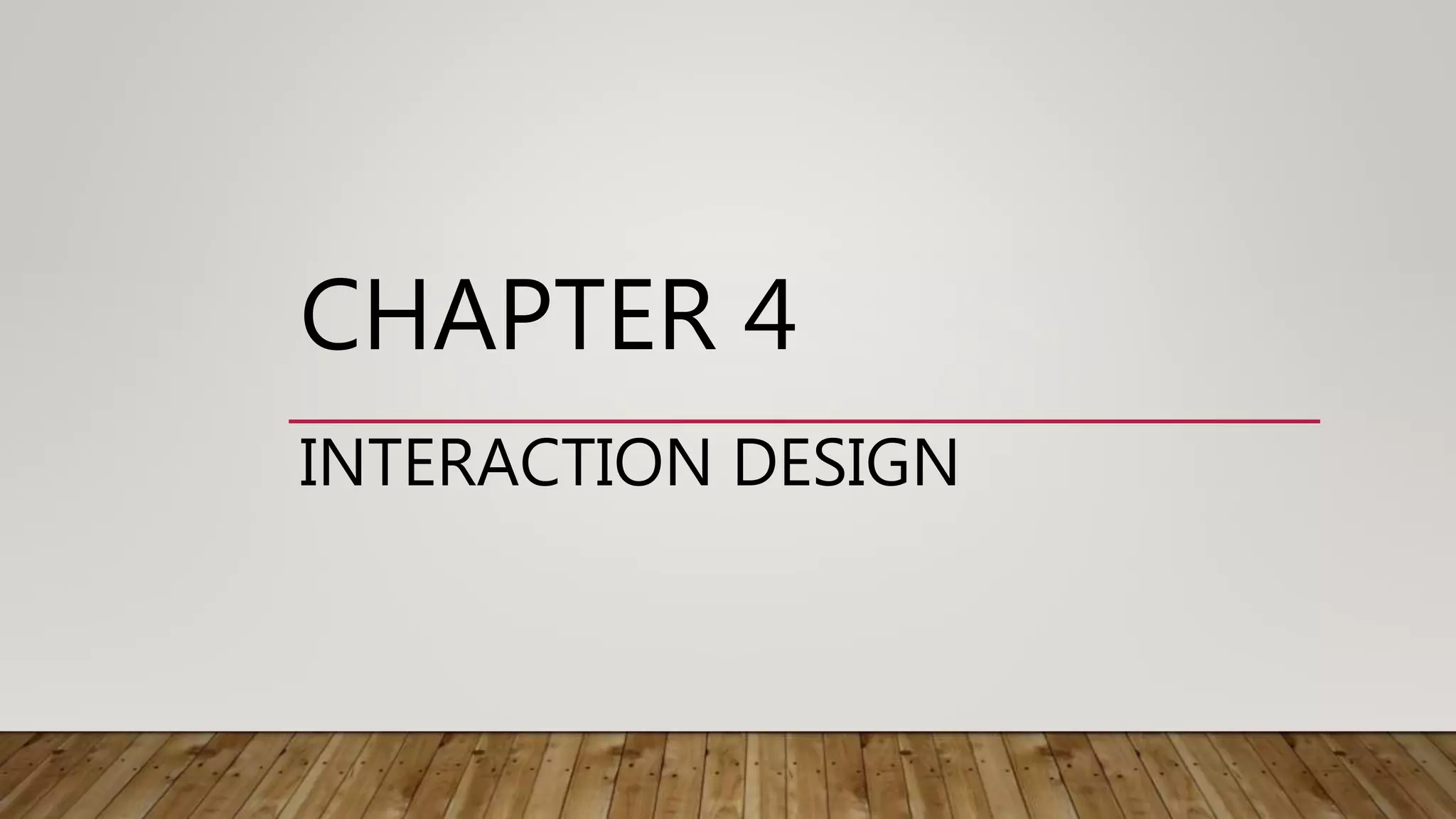 Chapter 4 interaction design | PPTX