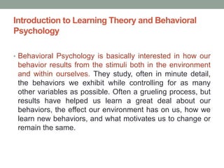 Chapter 4 introduction to learning theory and behavioral psychology | PPTX