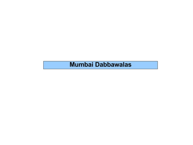 Chapter 4 Mis Case Study Mumbai Dabbawalas | PPT