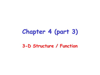 Chapter 4 (part 3) protein 3-d structure- structure function | PPT