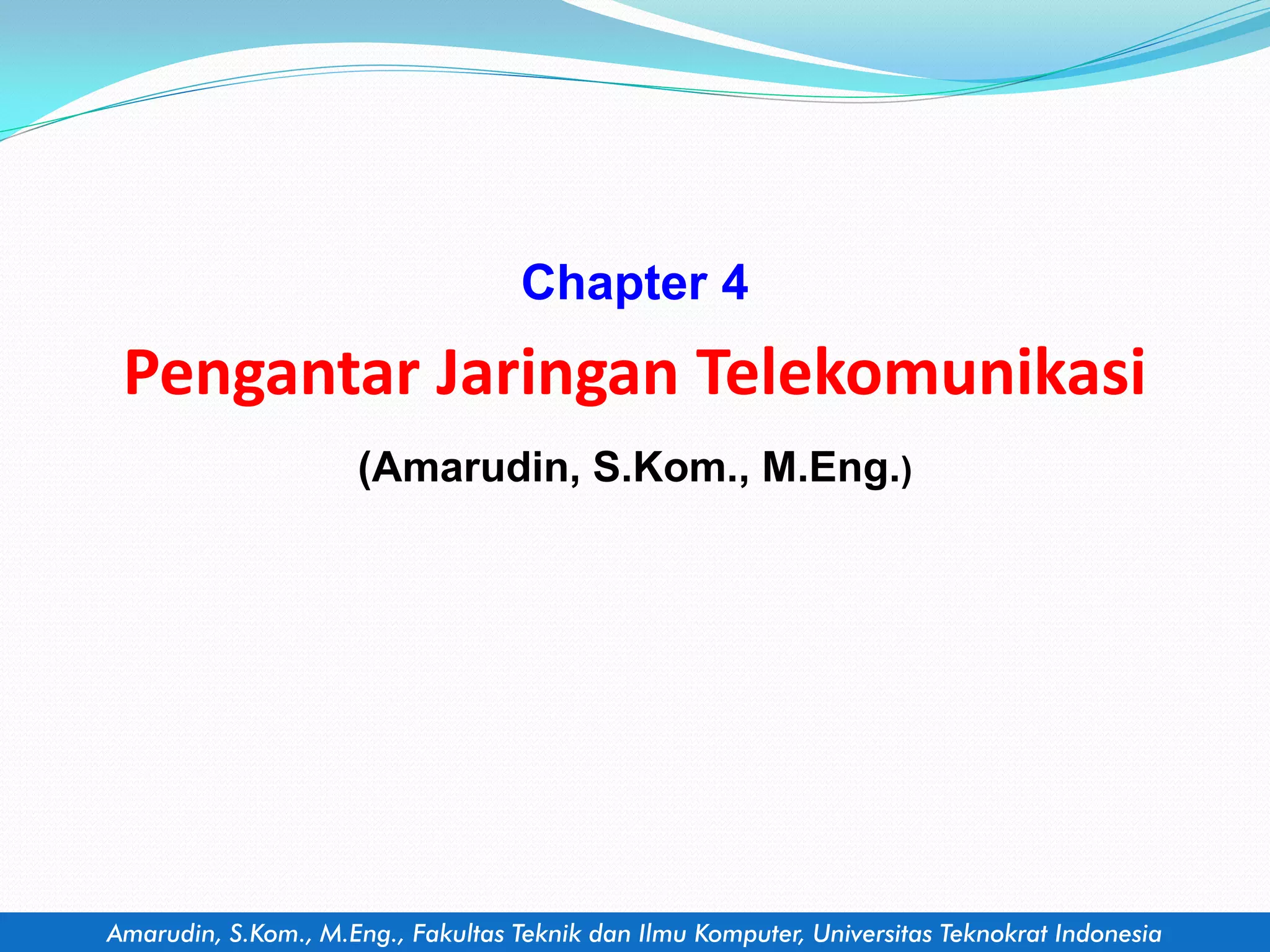Chapter4 Pengantar Jaringan Telekomunikasi | PPT