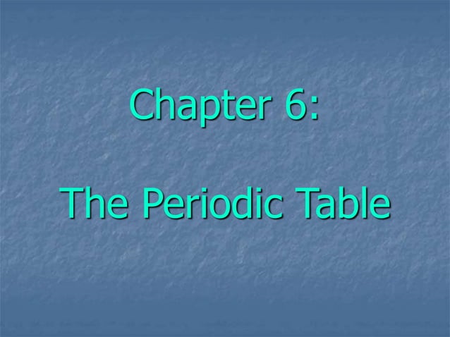 Chapter 4 Periodic Table of Elements.ppt