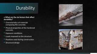 This is a Concrete Presentation describing the durability of Concrtee ...