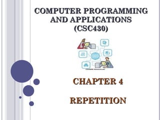 Chapter 4 Repetition for csc430 for uitm degree | PPT