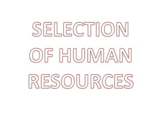 Chapter 4 selection of human resource | PPT